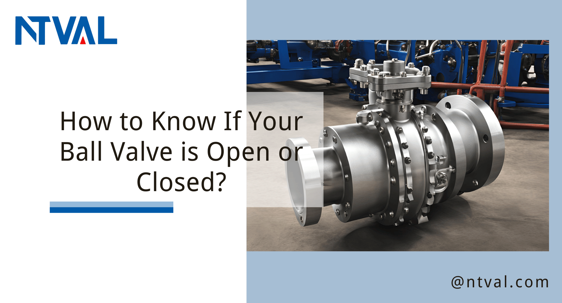 How To Know If Your Ball Valve Is Open Or Closed? | NTVAL
