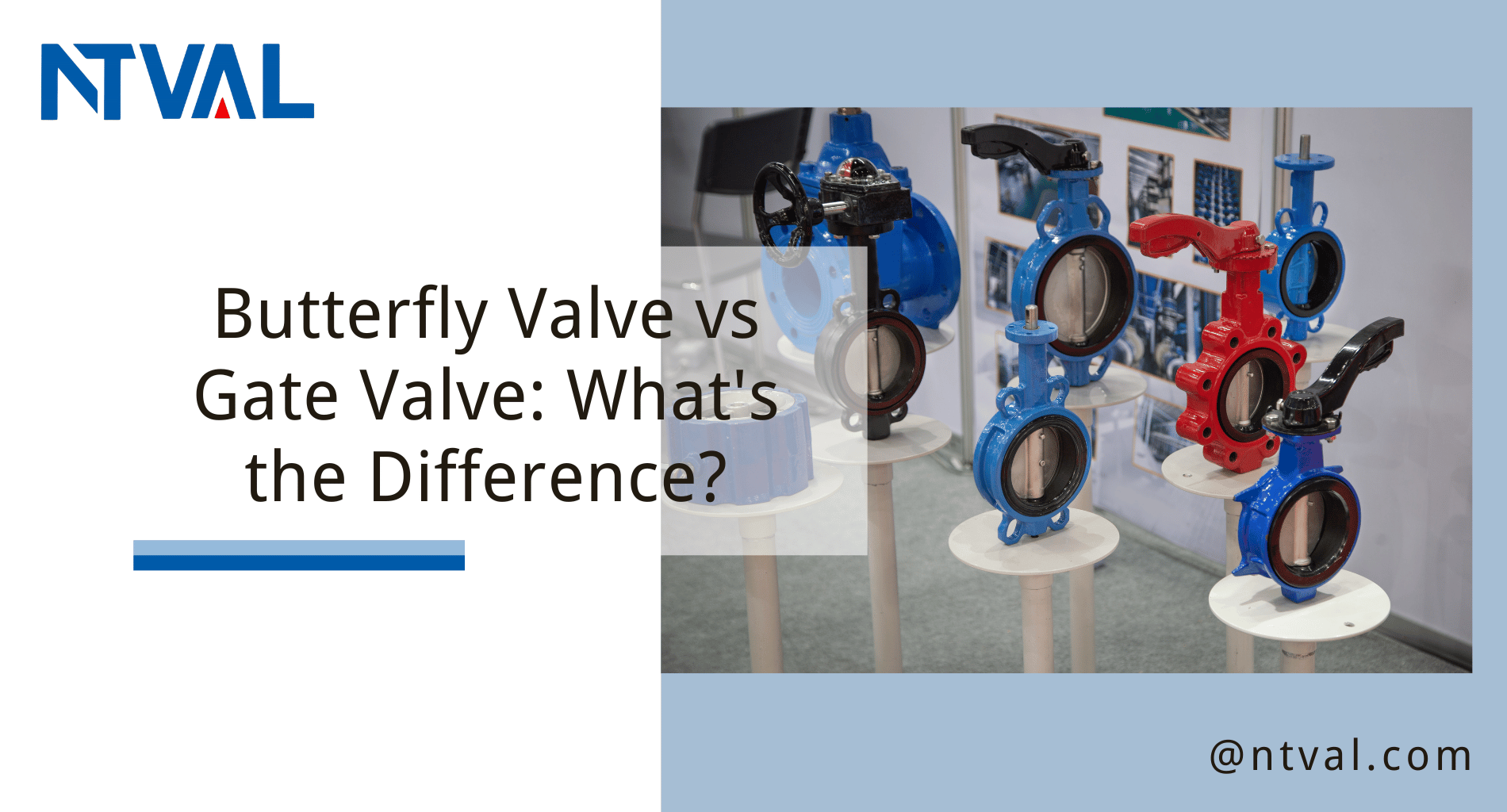 Butterfly Valve Vs Gate Valve: What's The Difference? | NTVAL