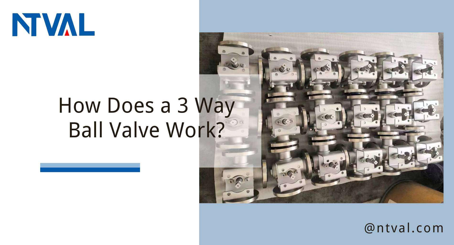 How Does A 3 Way Ball Valve Work? | NTVAL